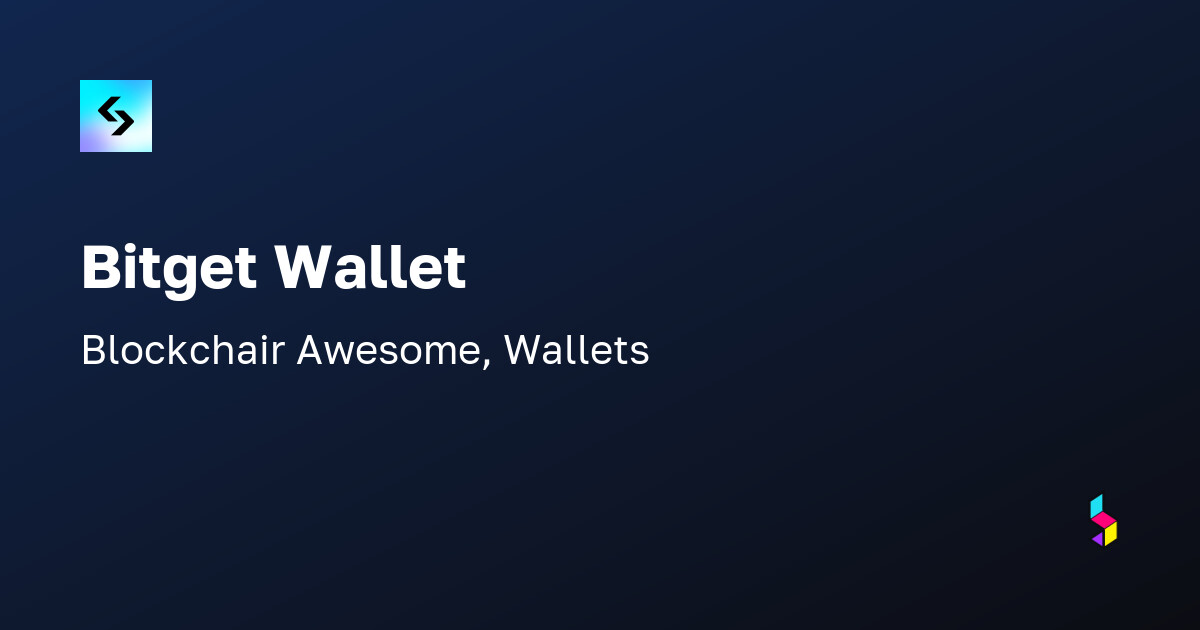 Bitget Wallet — Blockchair Awesome