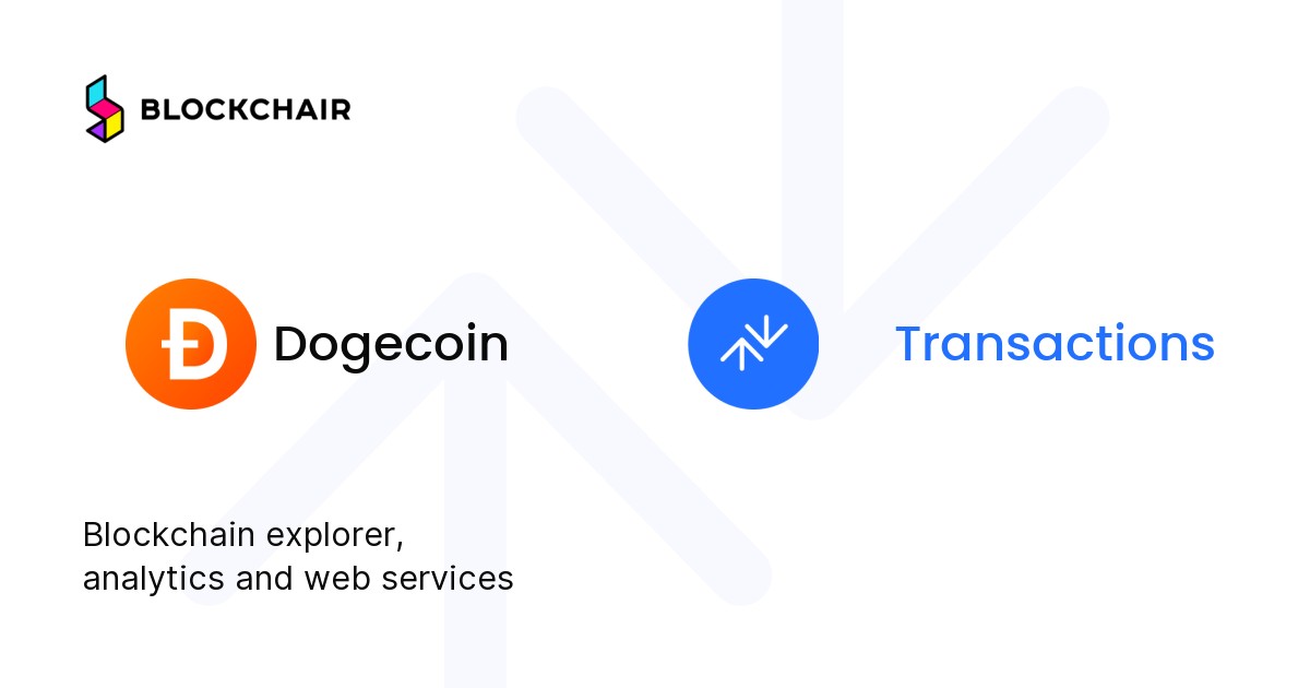 Dogecoin / Transactions — Blockchair