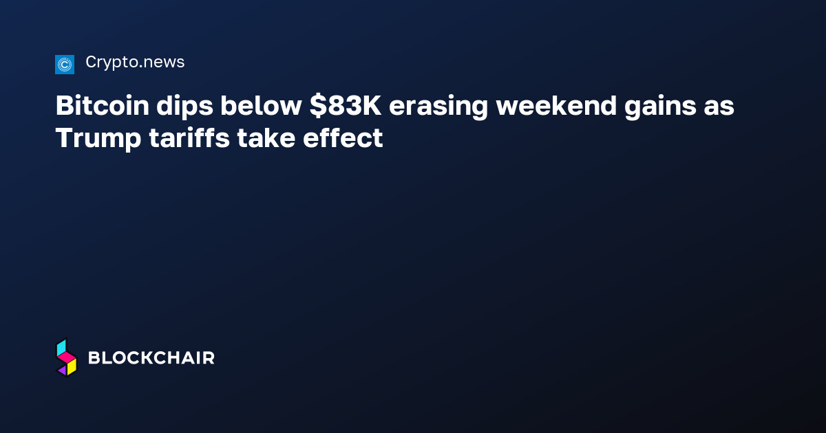 Bitcoin dips below $83K erasing weekend gains as Trump tariffs take ...