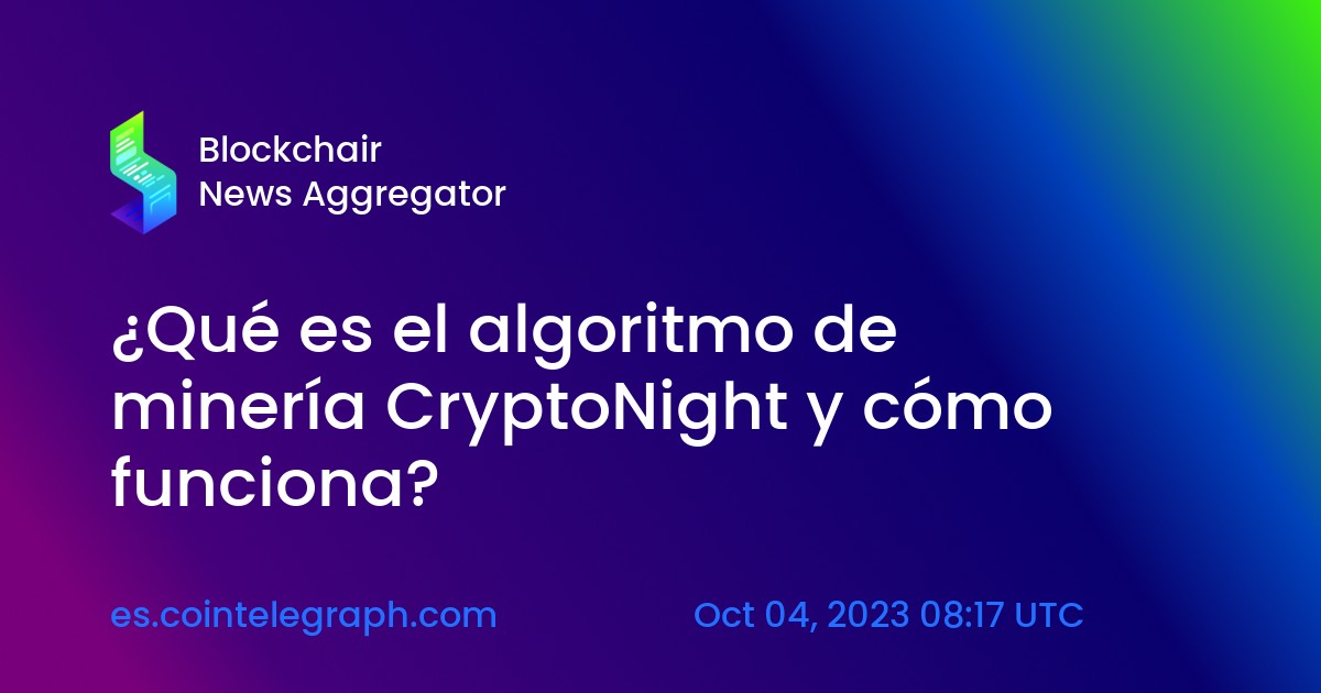 ¿Qué es el algoritmo de minería CryptoNight y cómo funciona ...