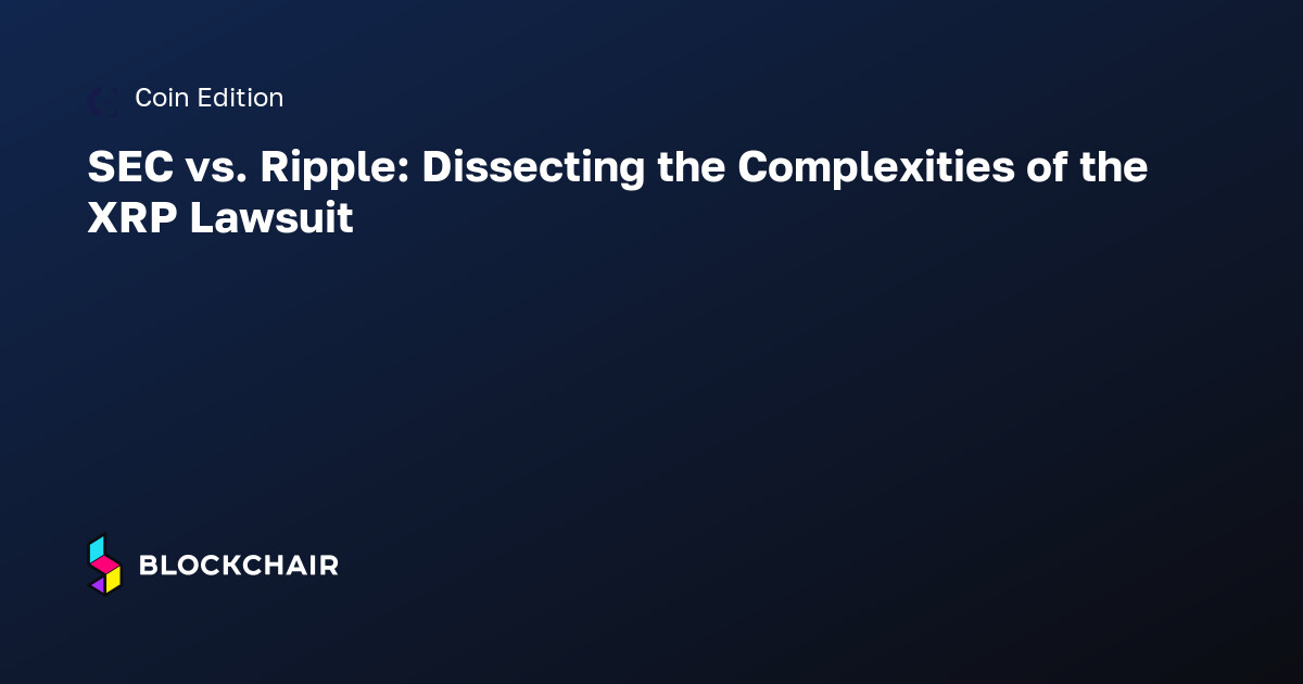 SEC vs. Ripple: Dissecting the Complexities of the XRP Lawsuit ...