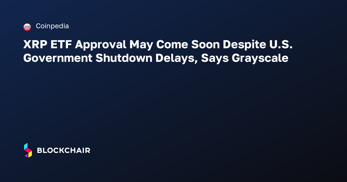 XRP ETF Approval May Come Soon Despite U.S. Government Shutdown Delays ...