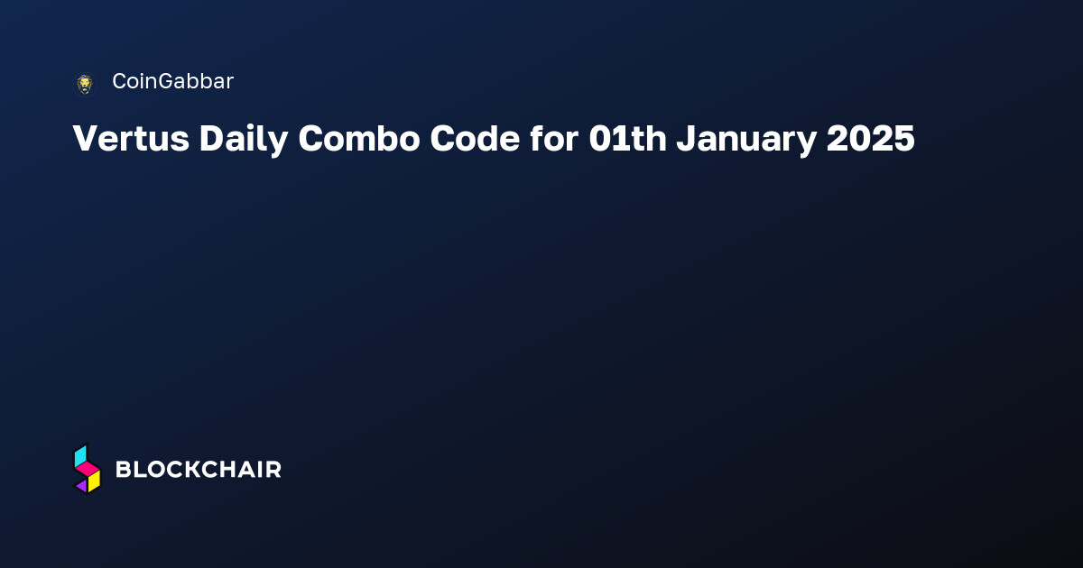 Vertus Daily Combo Code for 01th January 2025 — Crypto News Aggregator