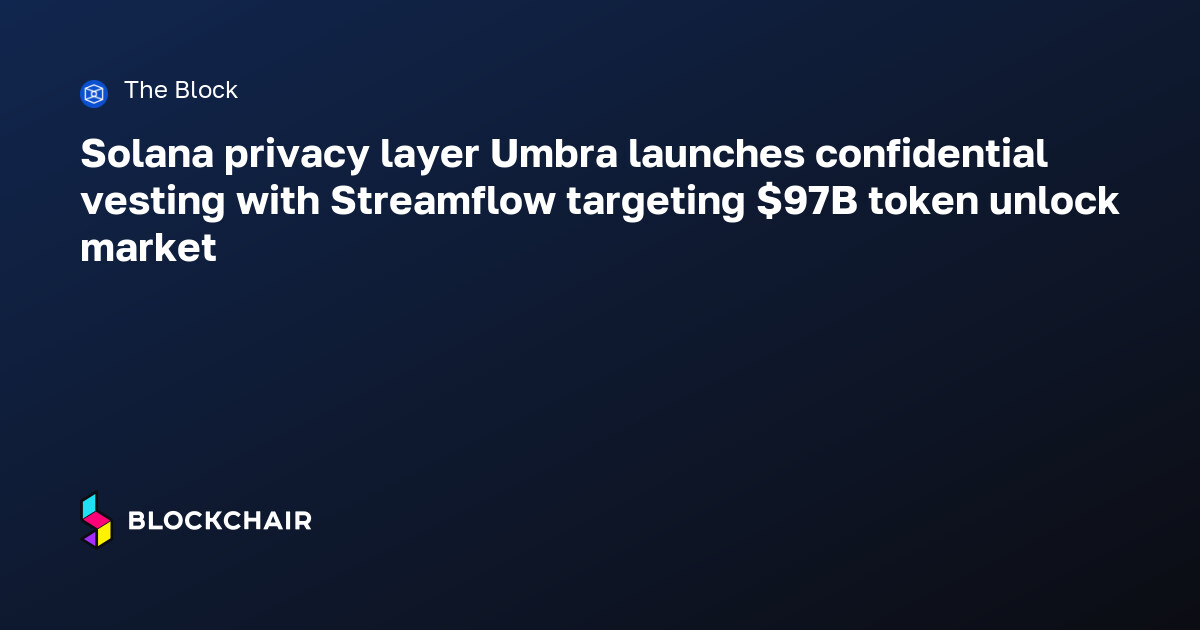 Solana privacy layer Umbra launches confidential vesting with ...
