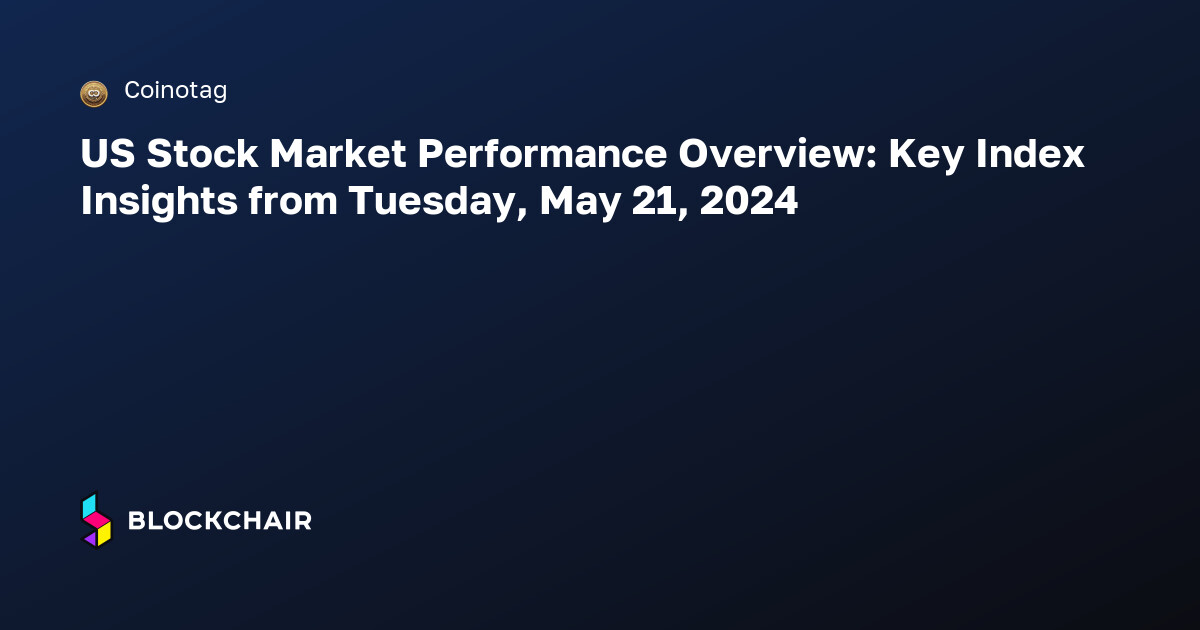 US Stock Market Performance Overview: Key Index Insights from Tuesday ...