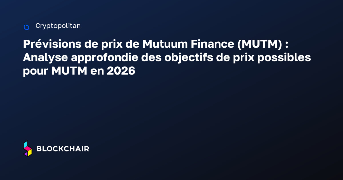 Prévisions de prix de Mutuum Finance (MUTM) : Analyse approfondie des ...