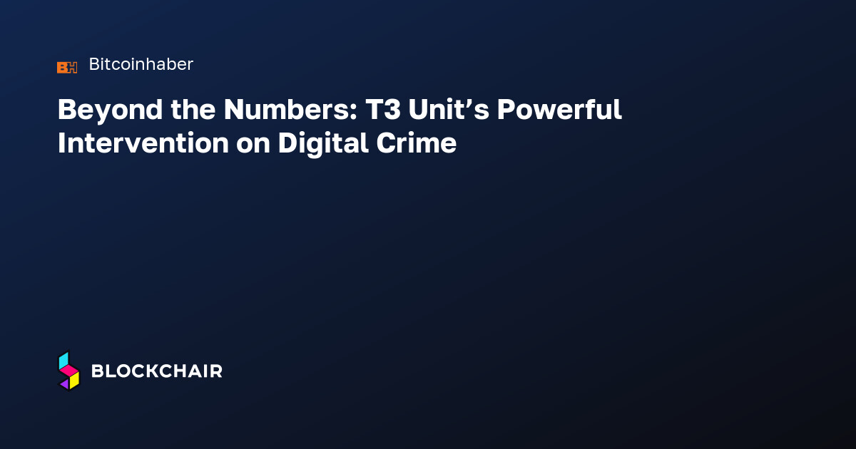 Beyond the Numbers: T3 Unit’s Powerful Intervention on Digital Crime ...