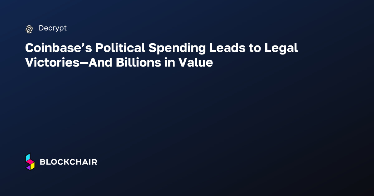 Coinbase’s Political Spending Leads to Legal Victories—And Billions in ...