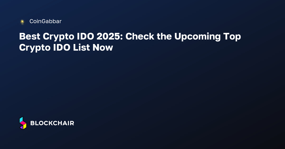 Best Crypto IDO 2025: Check the Upcoming Top Crypto IDO List Now ...