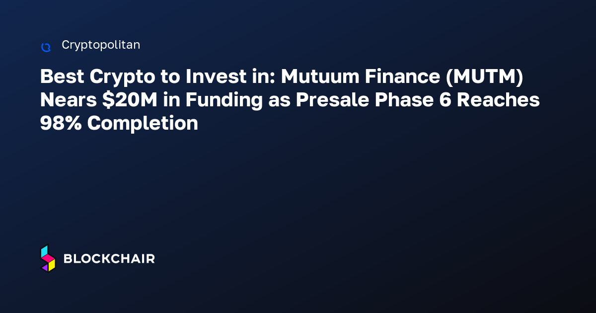 Best Crypto to Invest in: Mutuum Finance (MUTM) Nears $20M in Funding ...