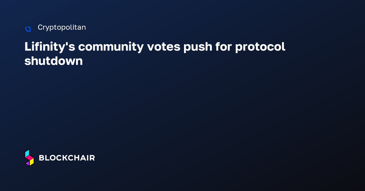 Lifinity's community votes push for protocol shutdown — Crypto News ...