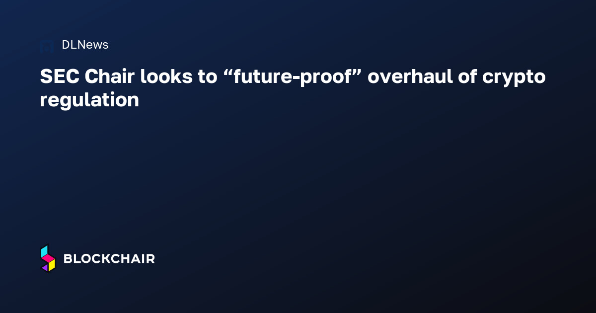 SEC Chair looks to “future-proof” overhaul of crypto regulation ...
