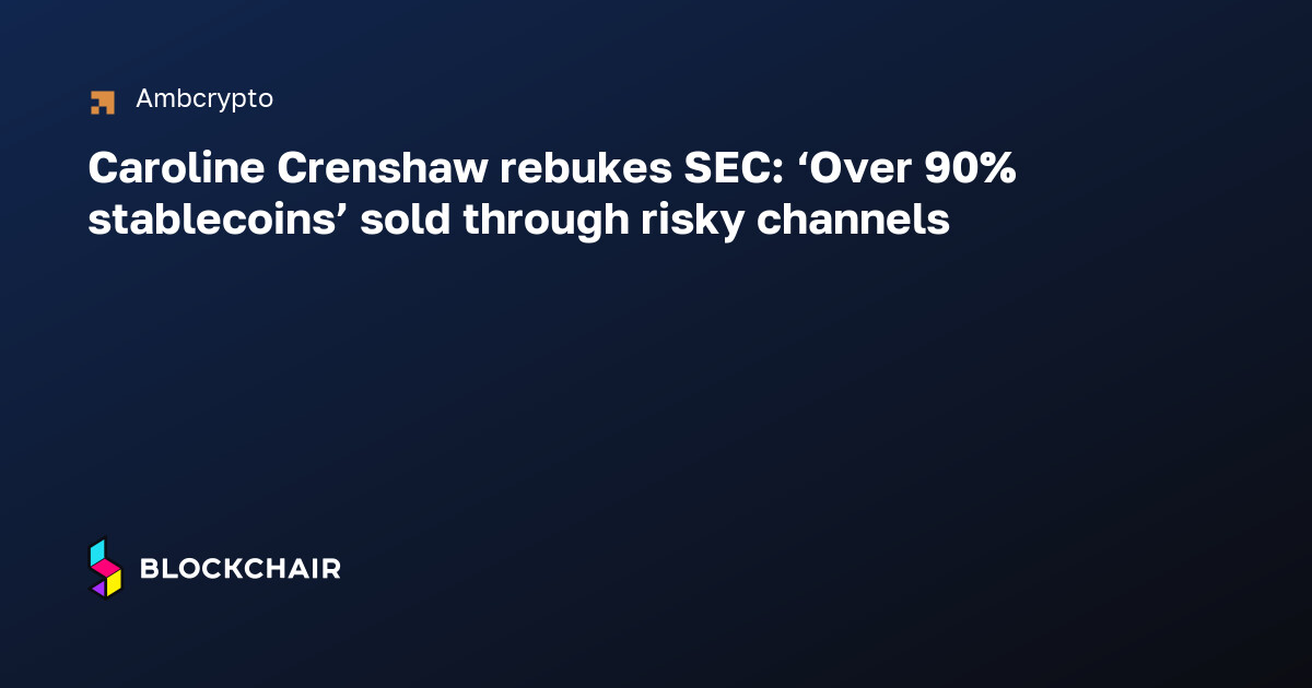 Caroline Crenshaw rebukes SEC: ‘Over 90% stablecoins’ sold through ...