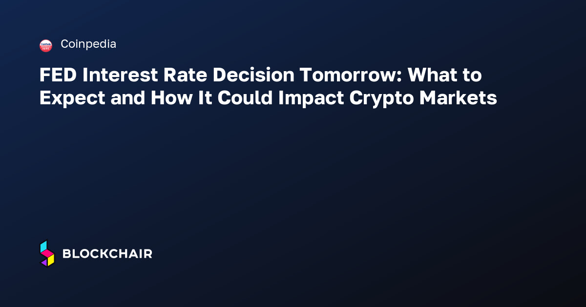 FED Interest Rate Decision Tomorrow: What to Expect and How It Could ...