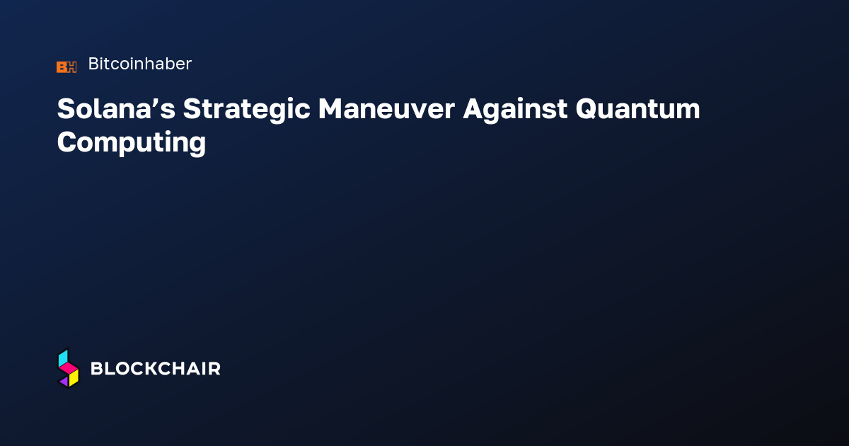 Solana’s Strategic Maneuver Against Quantum Computing — Crypto News ...