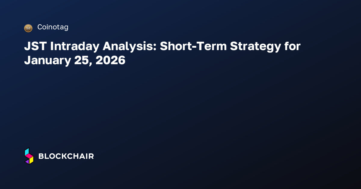 JST Intraday Analysis: Short-Term Strategy for January 25, 2026 ...