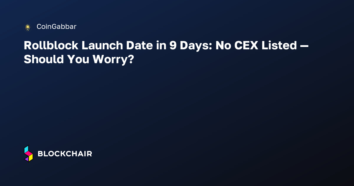 Rollblock Launch Date in 9 Days: No CEX Listed — Should You Worry ...