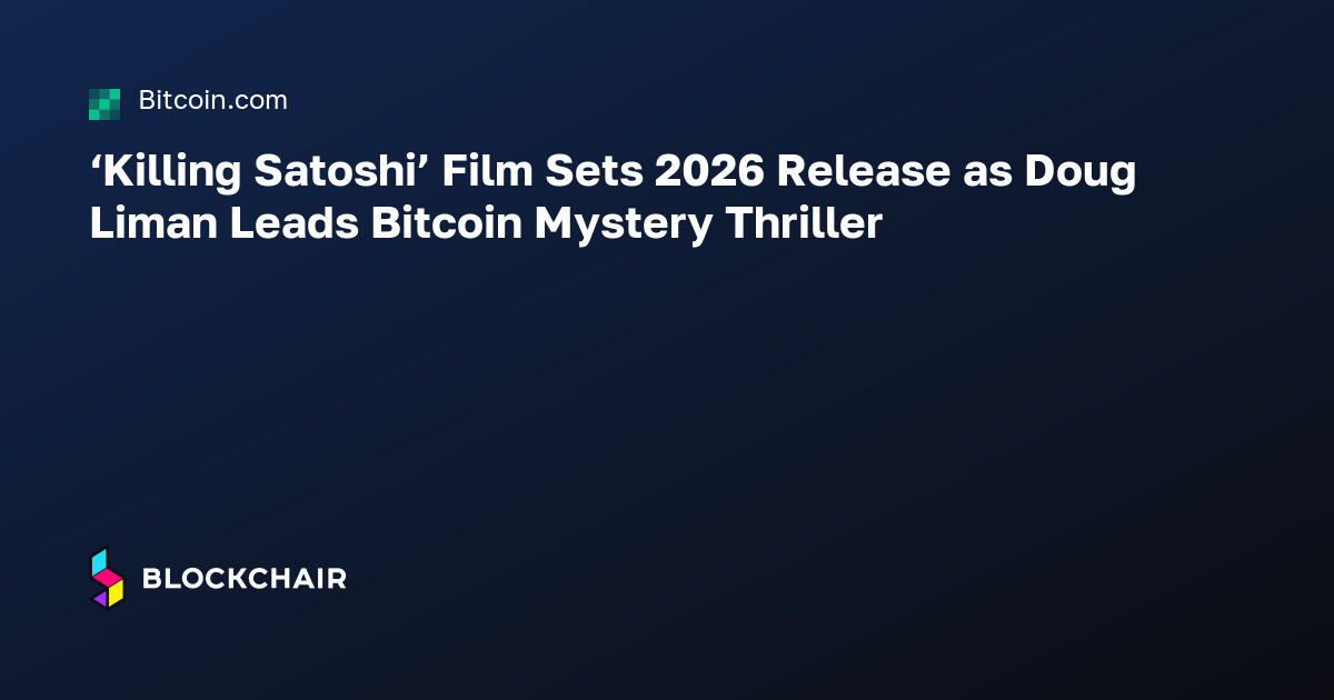 ‘Killing Satoshi’ Film Sets 2026 Release as Doug Liman Leads Bitcoin ...
