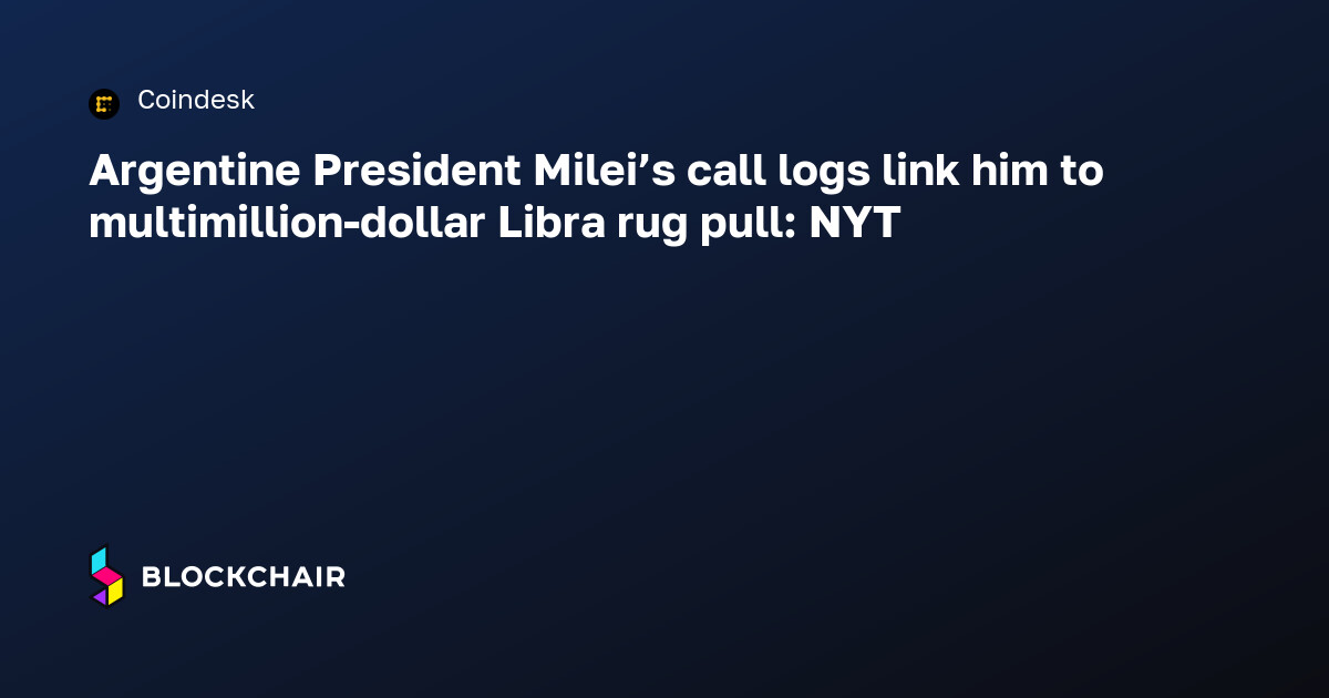 Argentine President Milei’s call logs link him to multimillion-dollar ...