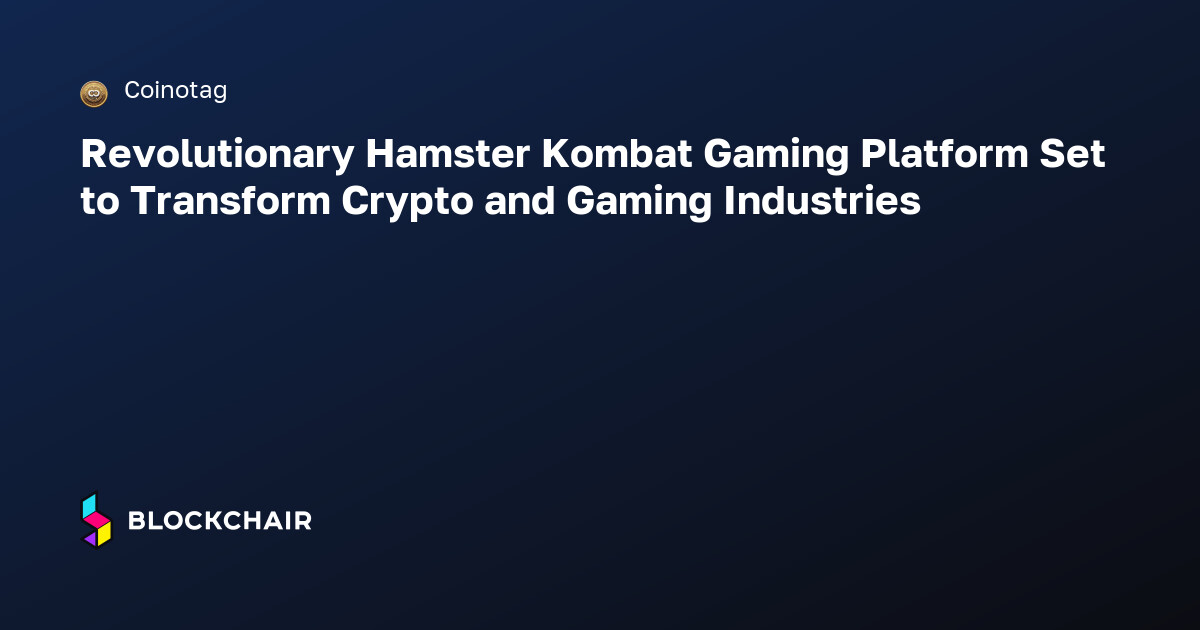 Revolutionary Hamster Kombat Gaming Platform Set to Transform Crypto ...
