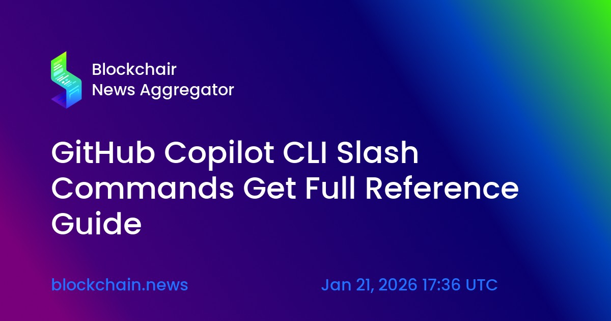 GitHub Copilot CLI Slash Commands Get Full Reference Guide — Blockchair News