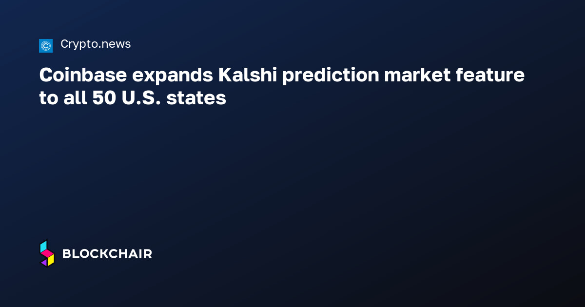 Coinbase expands Kalshi prediction market feature to all 50 U.S. states ...